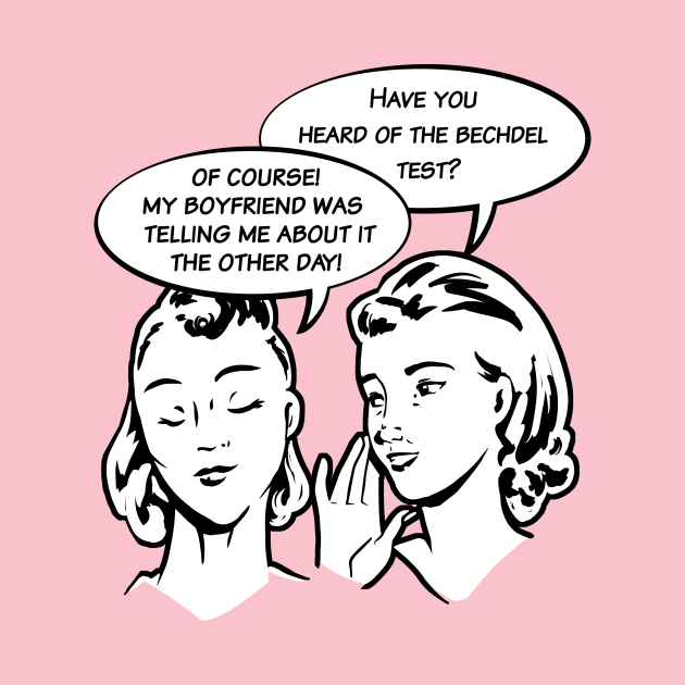 Bechdel Test - Bechdel Test - T-Shirt | TeePublic