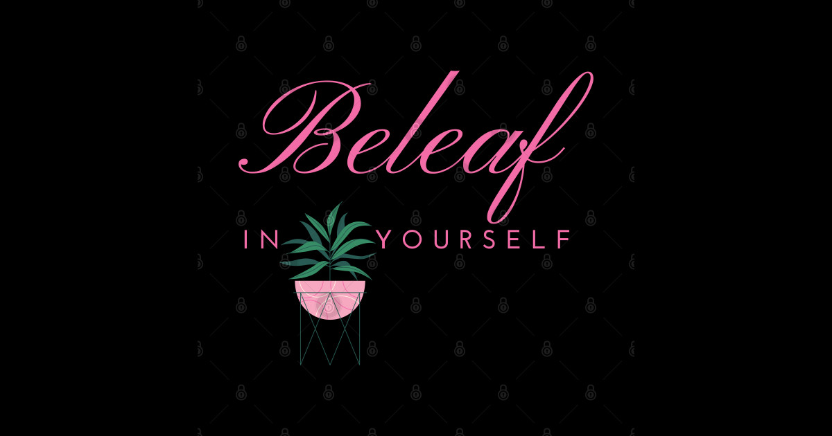 Beleaf in Yourself House Plant - House Plant - Sticker | TeePublic