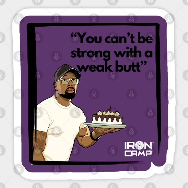 Weak Butt - Iron Camp - Sticker | TeePublic