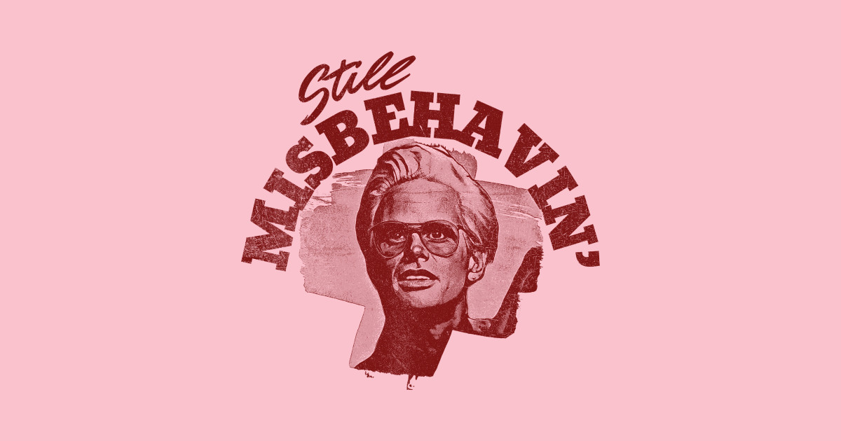 Still Misbehavin Pink - Still Misbehavin - T-Shirt | TeePublic