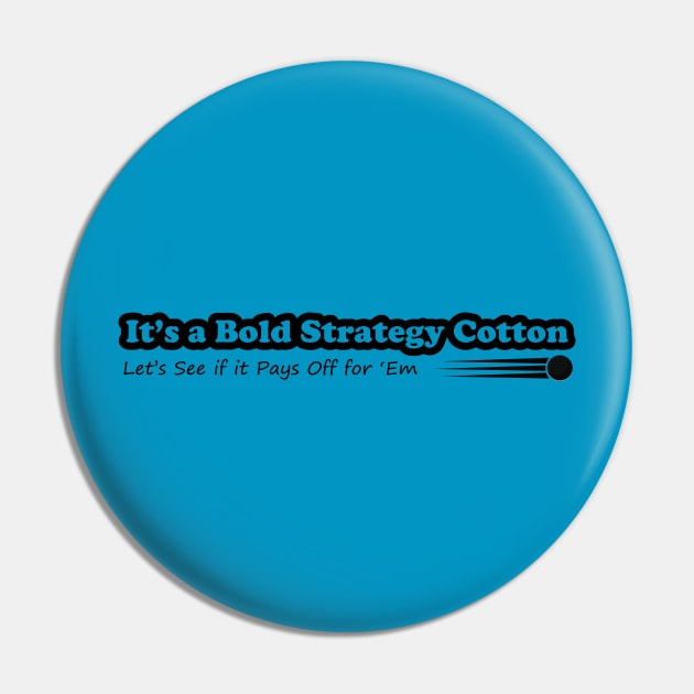 Bold Strategy Cotton - Dodgeball - Pin | TeePublic