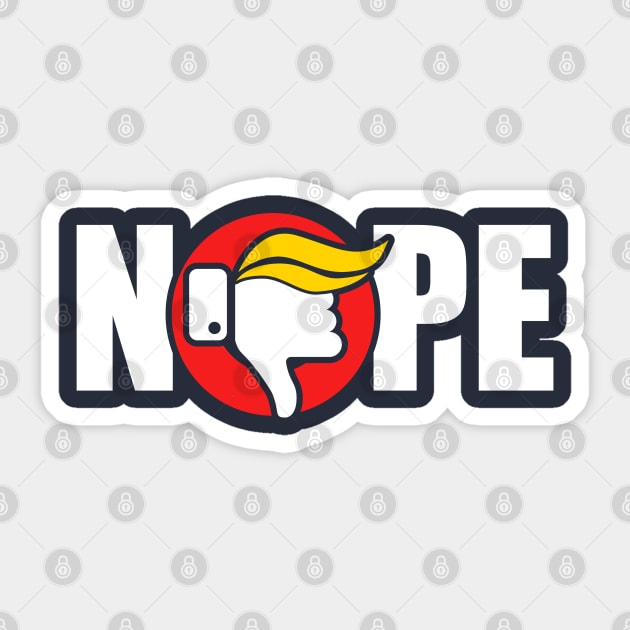 Nope to Trump - Anti Trump - Sticker | TeePublic