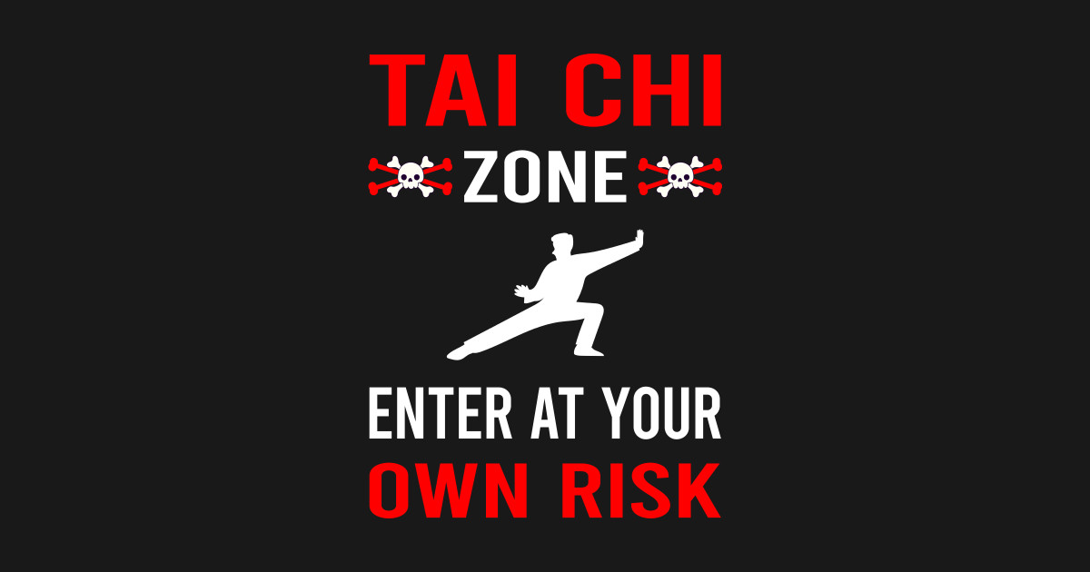 Risk Zone Tai Chi - Tai Chi - T-Shirt | TeePublic