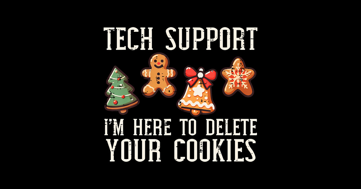 Christmas Tech Support Here To Delete Cookies Xmas Men Women ...