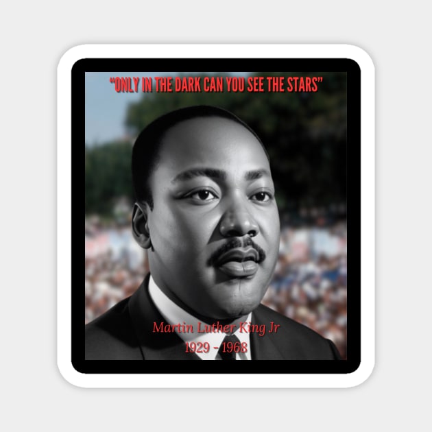 Martin Luther King Jr - Martin Luther King Jr - Magnet | TeePublic