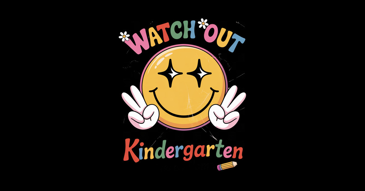 Watch Out Kindergarten Here I Come Back To School - Watch Out - Sticker ...