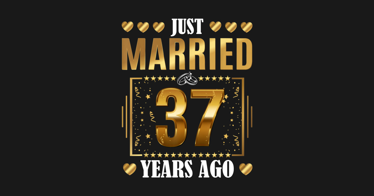 Just Married 37 Years Ago 37th Wedding Anniversary Couples - Wedding ...