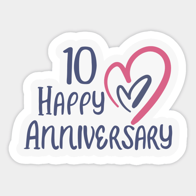 10th anniversary gifts - Anniversary Gifts - Sticker | TeePublic