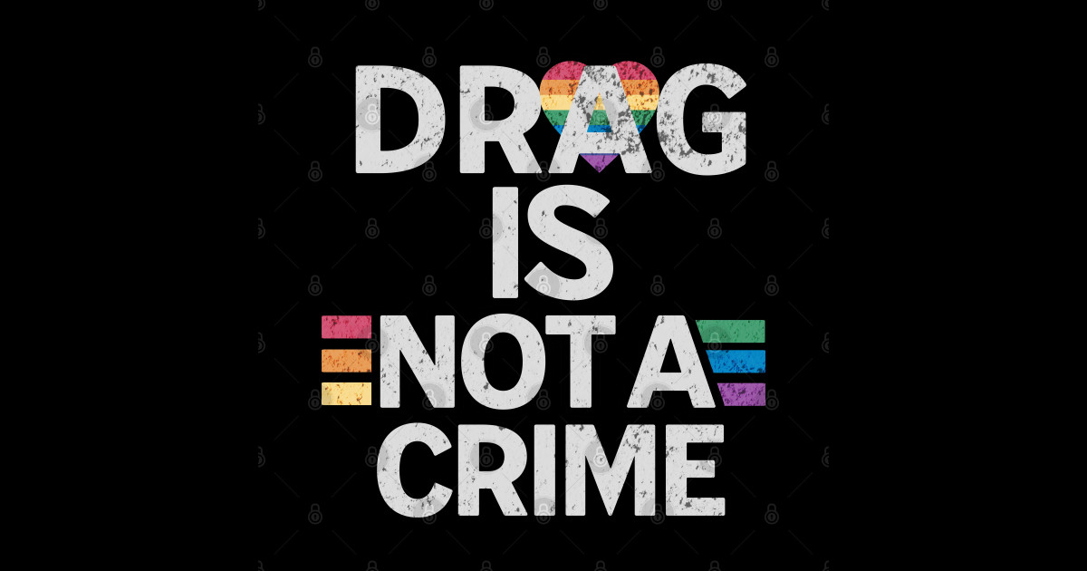 Drag Is Not A Crime Drag Queens - Drag Is Not A Crime - Sticker | TeePublic