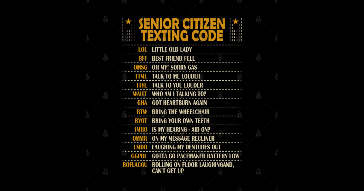 Senior Citizen Texting Code Cool Funny Old People Saying - Senior ...