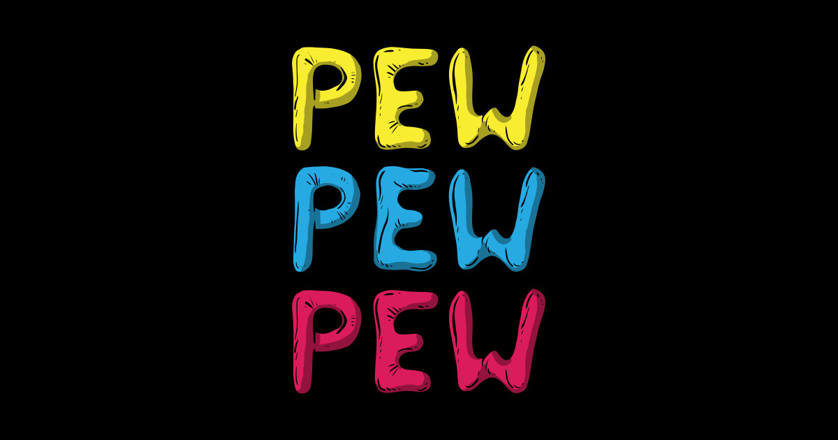 Pew Pew Pew - Pew Pew Pew - Sticker | TeePublic