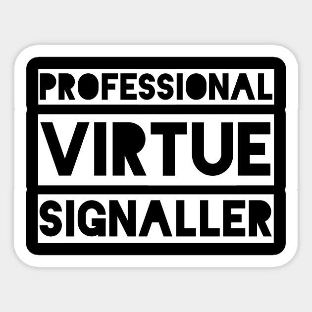 Professional Virtue Signaller - Virtue - Sticker | TeePublic