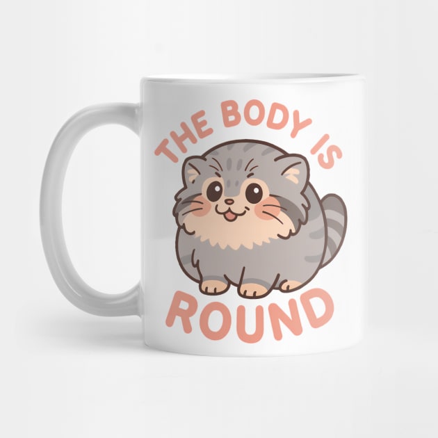 The Body is Round - Pallas's Cat Meme - Body Is Round - Mug | TeePublic