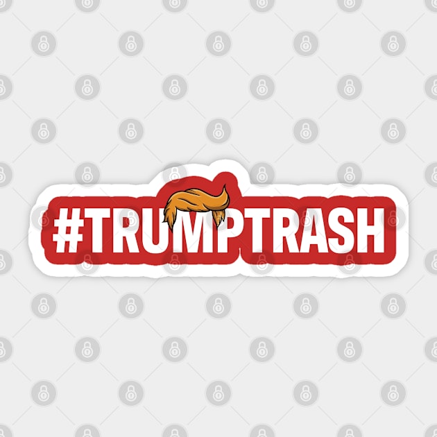 Trump Trash and proud of it - Trump - Sticker | TeePublic