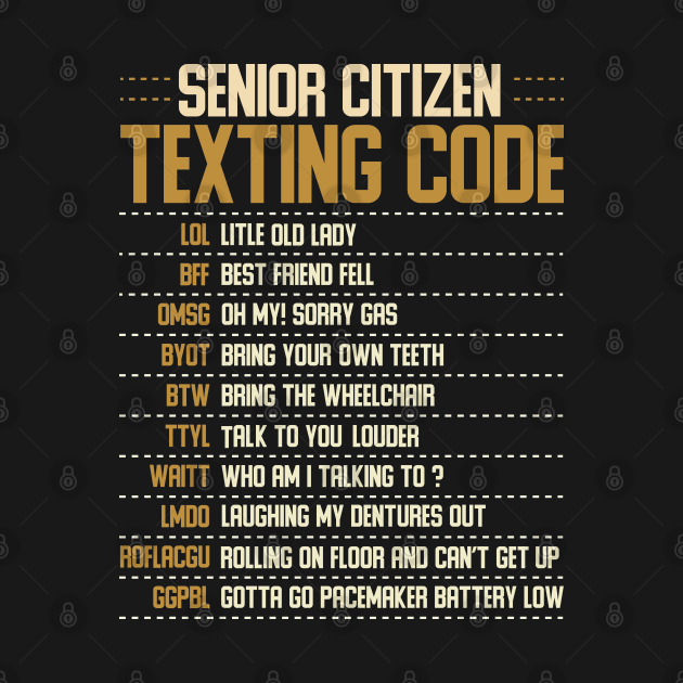 Senior Citizen Texting Codes - Senior Citizen - T-Shirt | TeePublic