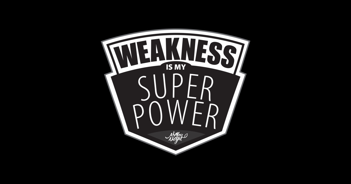 Weakness Thick Font - Superpower - Sticker | TeePublic