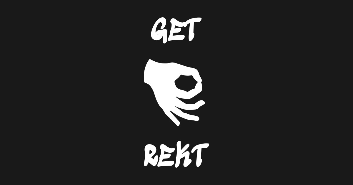 Get Rekt - Get Rekt - Sticker | TeePublic