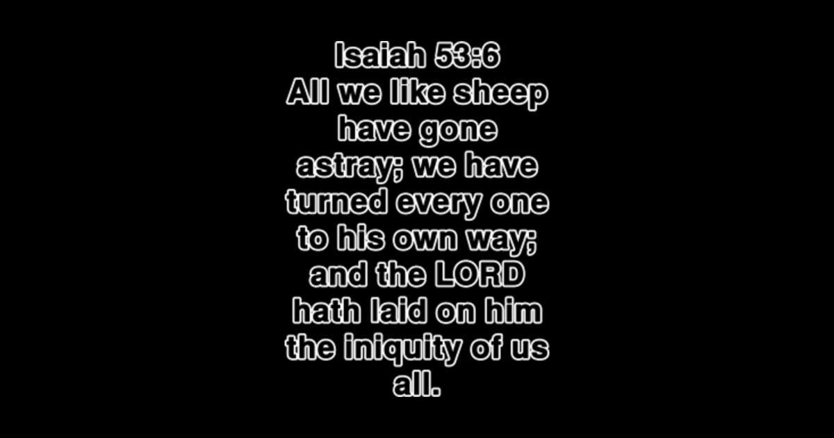 Isaiah 53:6 King James Version (KJV) Bible Verse Typography - Isaiah 53 ...