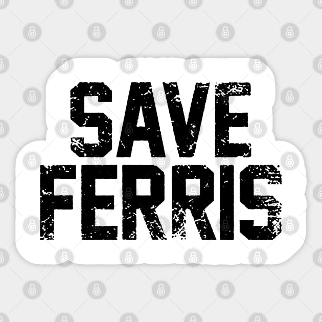 Save Ferris 80s - Save Ferris - Sticker | TeePublic