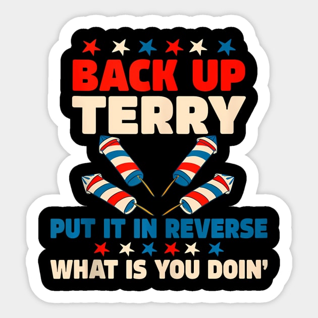 Back It Up Terry Put It In Reverse July 4Th Fireworks Terry - Back It ...