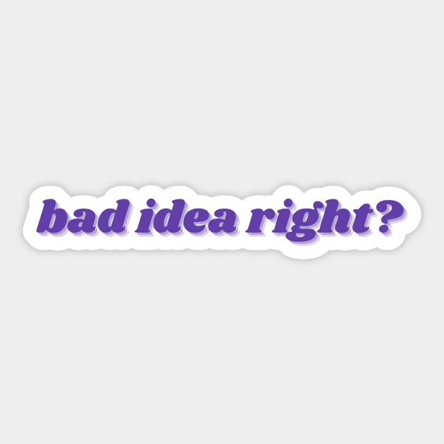 bad idea right? - Olivia Rodrigo - Sticker | TeePublic