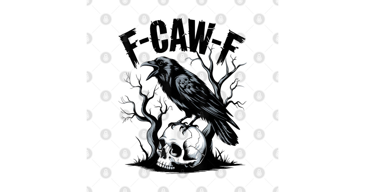 Black Crow, F-Caw-F Funny Black Bird - F Caw F Crow - T-Shirt | TeePublic