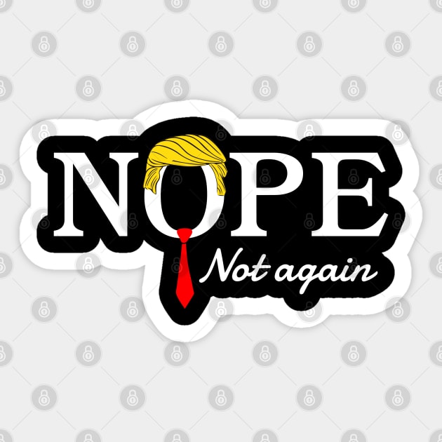 Nope Not Again Funny Trump - Nope Not Again Funny Trump - Sticker ...