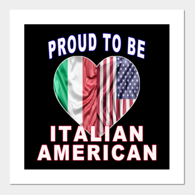 Proud To Be Italian American - 4th Of July - Posters and Art Prints ...
