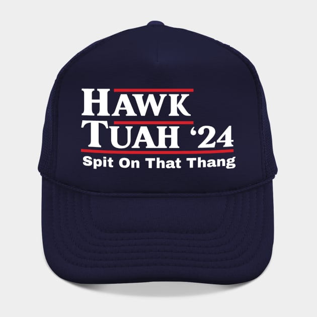 Hawk Tuah Spit on that Thing Presidential Candidate Parody - Hawk Tuah ...