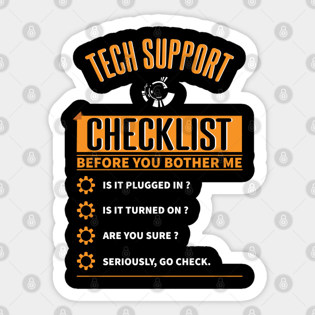 Tech Support Checklist - Tech Support - Sticker | 20% OFF Today Sale ...