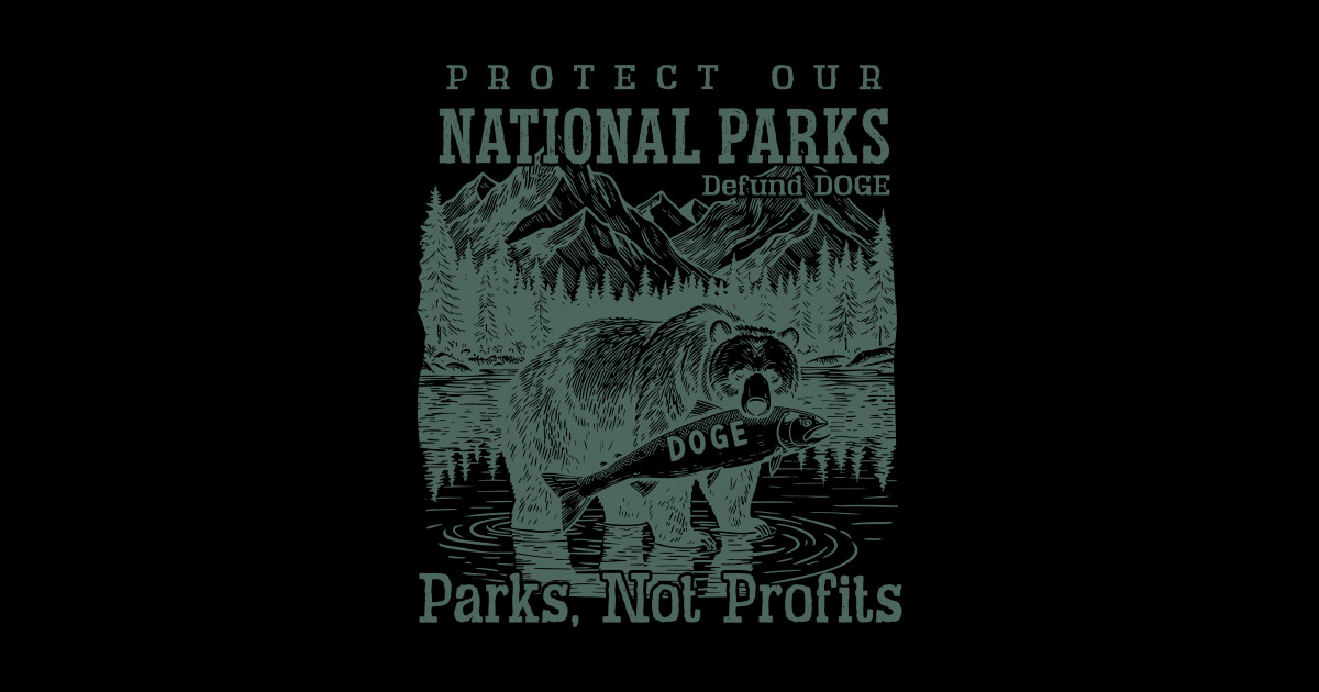 Protect Our National Parks Defund Doge Parks Not Profits - Protect Our ...