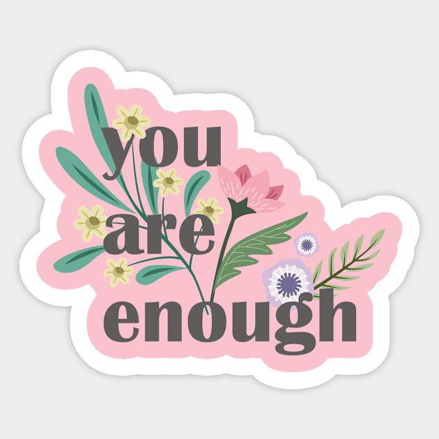 you are enough - Quotes - Sticker | TeePublic
