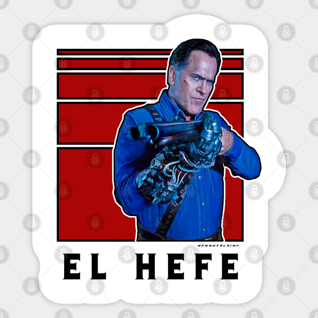 EL HEFE - Evil Dead - Sticker | TeePublic