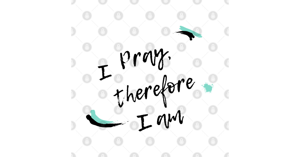 I pray therefore I am - Prayer Warrior - T-Shirt | TeePublic