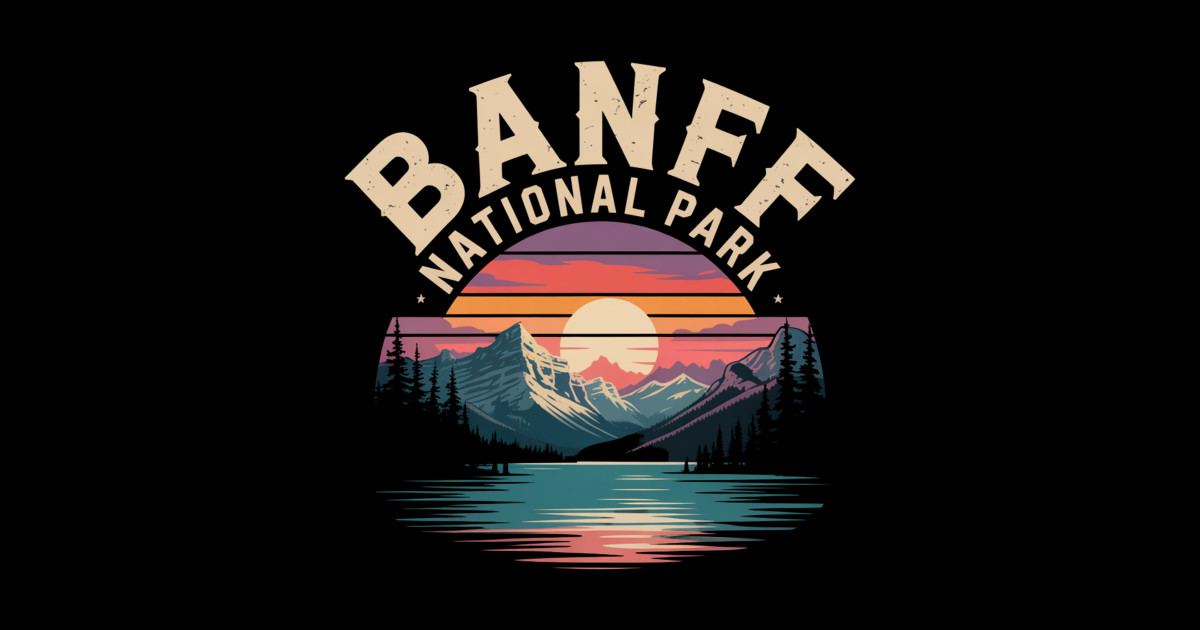 Banff National Park - Banff National Park - Sticker | TeePublic