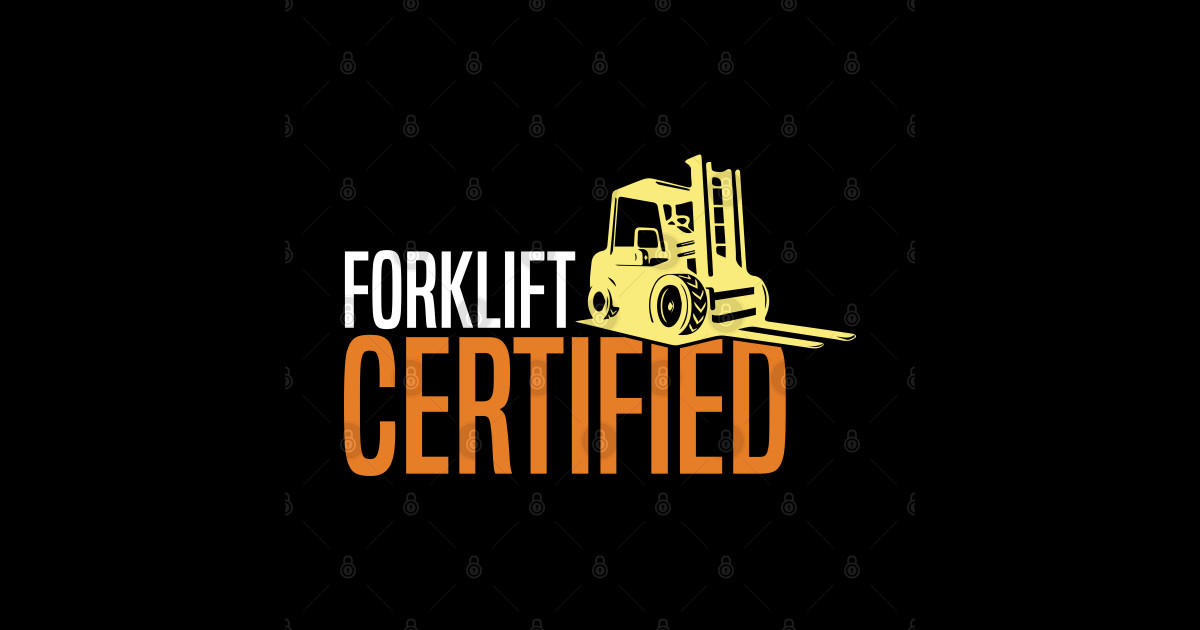 Forklift Certified - Forklift - Sticker | TeePublic