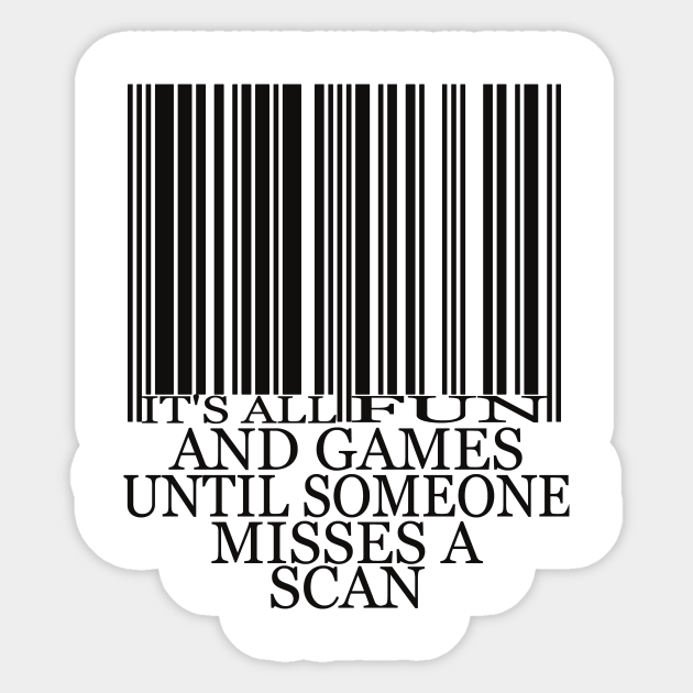It's All Fun and Games Until Someone Misses a Scan - Fun And Games ...