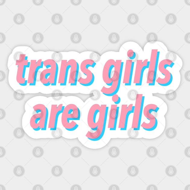 trans girls are girls - Transgender - Sticker | TeePublic