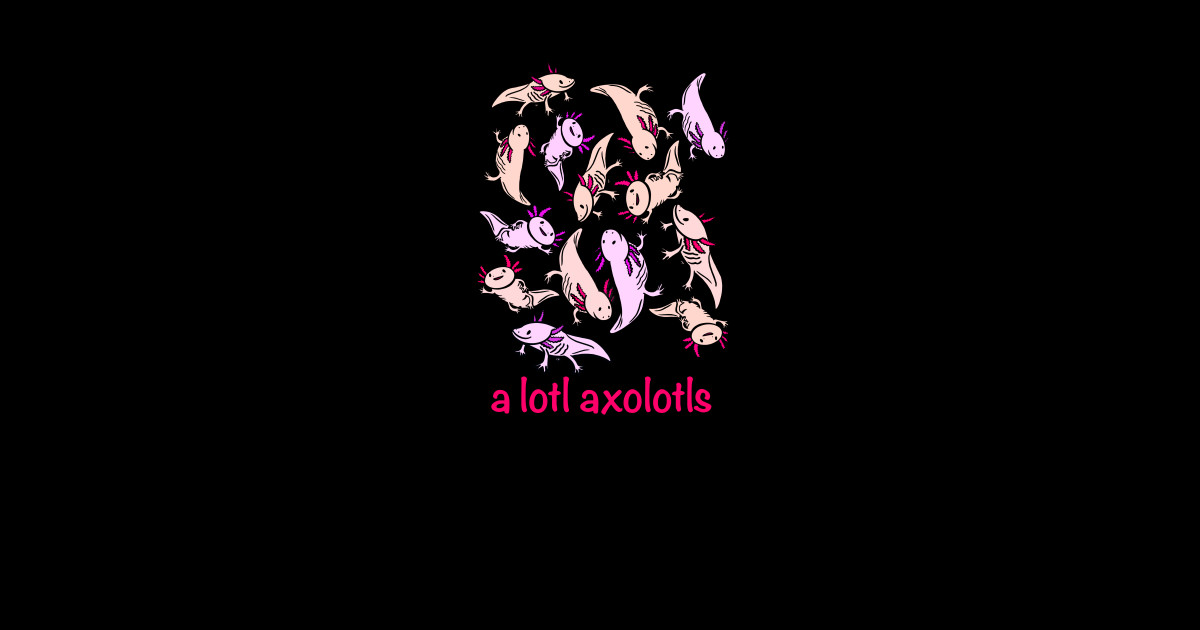 That’s a Lotl Axolotls! Leucistic - Axolotls - Sticker | TeePublic