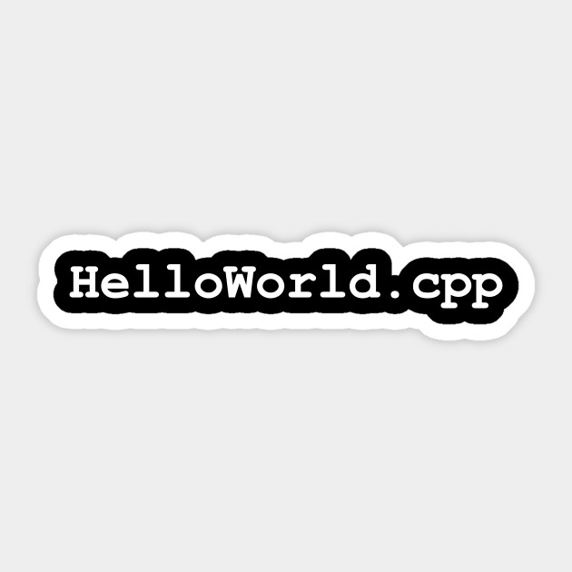 Hello World C++ C plus plus program file - Programmer Humor - Sticker ...