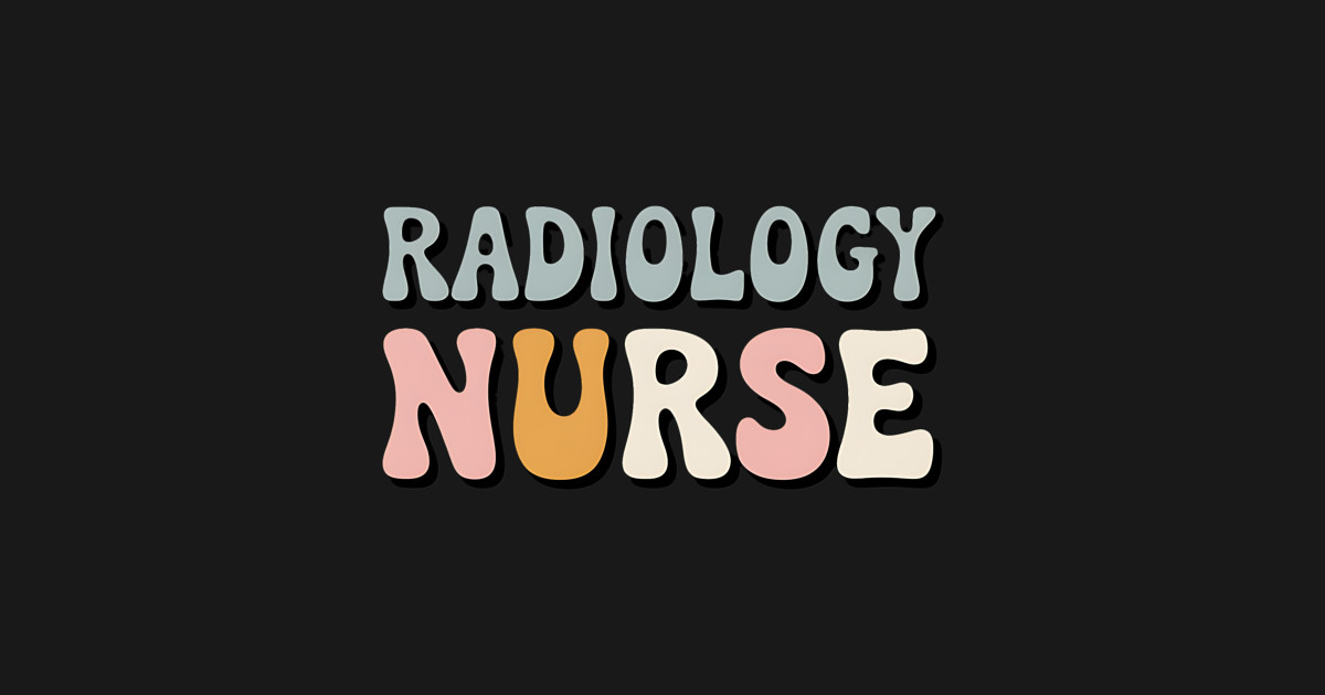 Rad Nurse Radiology Nurse Nurses Day - Rad Nurse Radiology Nurse Nurses ...