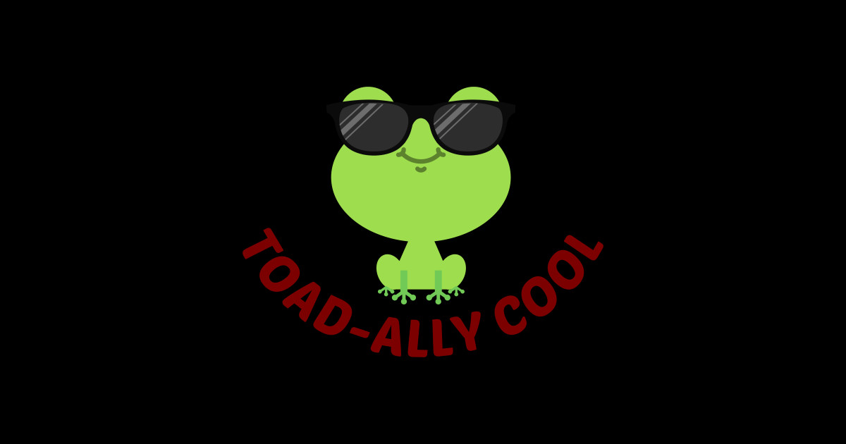 Toadally Cool - Cute Frog Pun - Frog - Sticker | TeePublic