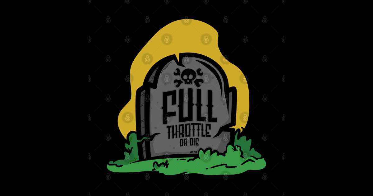 Full Throttle Only - Throttle - Sticker | TeePublic