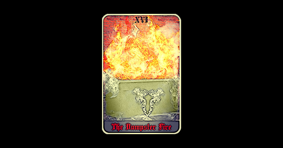 The Dumpster Fire Tarot Card - Dumpster Fire - Sticker | TeePublic