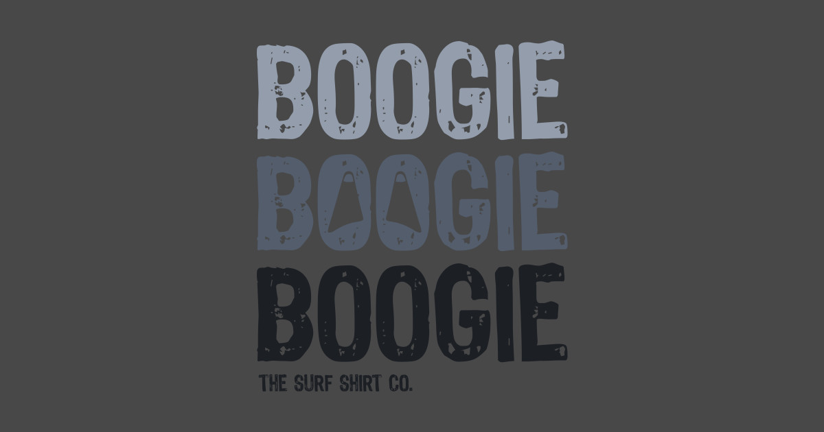 Boogie boogie boogie - Boogie Boogie Boggie - T-Shirt | TeePublic