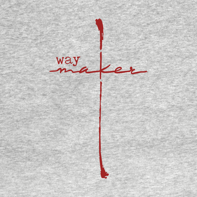 Way Maker Cross Design - Waymaker - T-Shirt | TeePublic