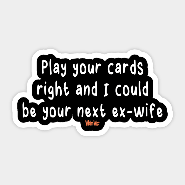Your next ex-wife - Hilarious Custom And Products - Sticker | TeePublic