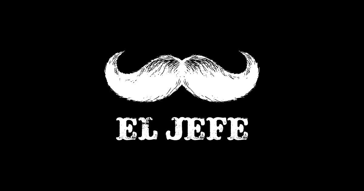 El Jefe - Funny Mexican Boss - El Jefe - Sticker | TeePublic