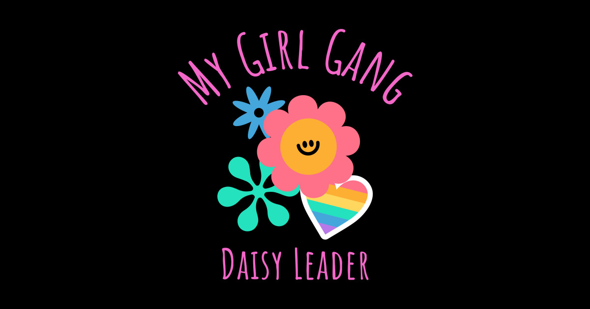 My Girl Gang - Daisy Leader - Daisy Leader - Sticker | TeePublic
