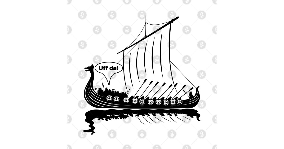 Uff Da Funny Viking Dragon Ship Scandinavia Mythology - Uff Da - T ...
